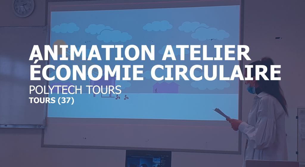 Atelier économie circulaire | Polytech Tours | Etude de cas